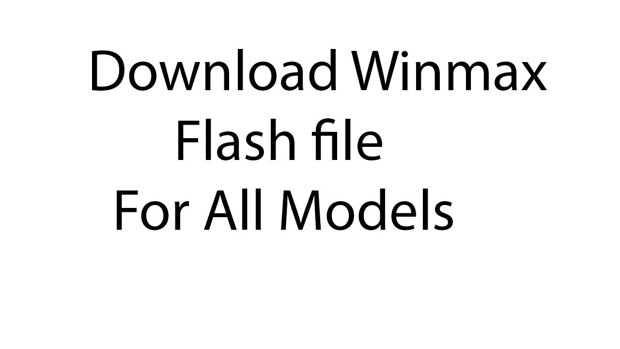 Download Winmax Flash file for All Models - YouTube