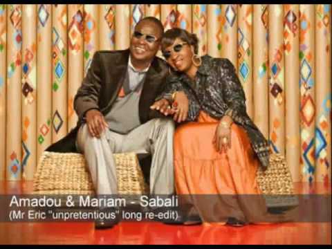 Amadou & Mariam - Sabali (Mr Eric "unpretentious" long re-edit) - YouTube