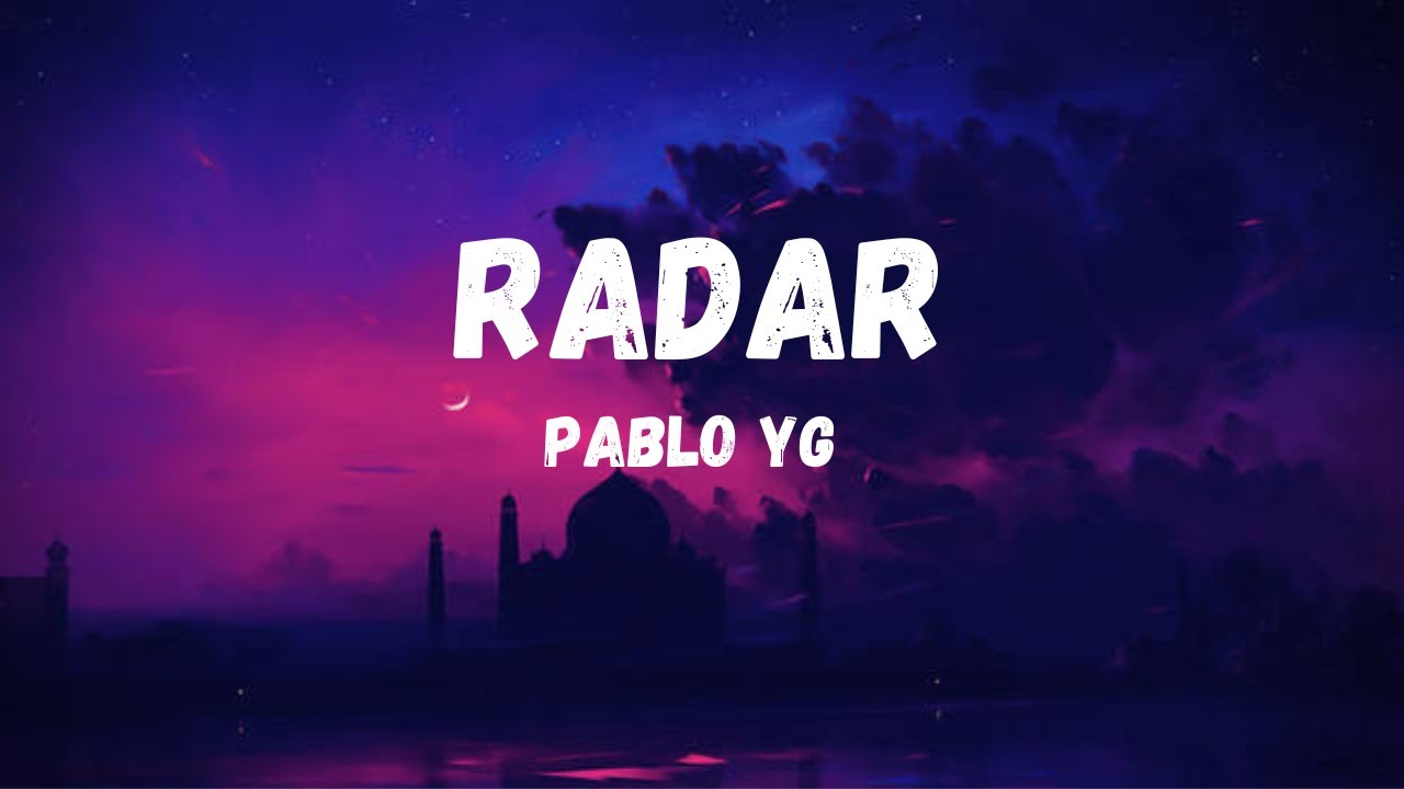 Pablo YG -Radar (Lyrics) - YouTube