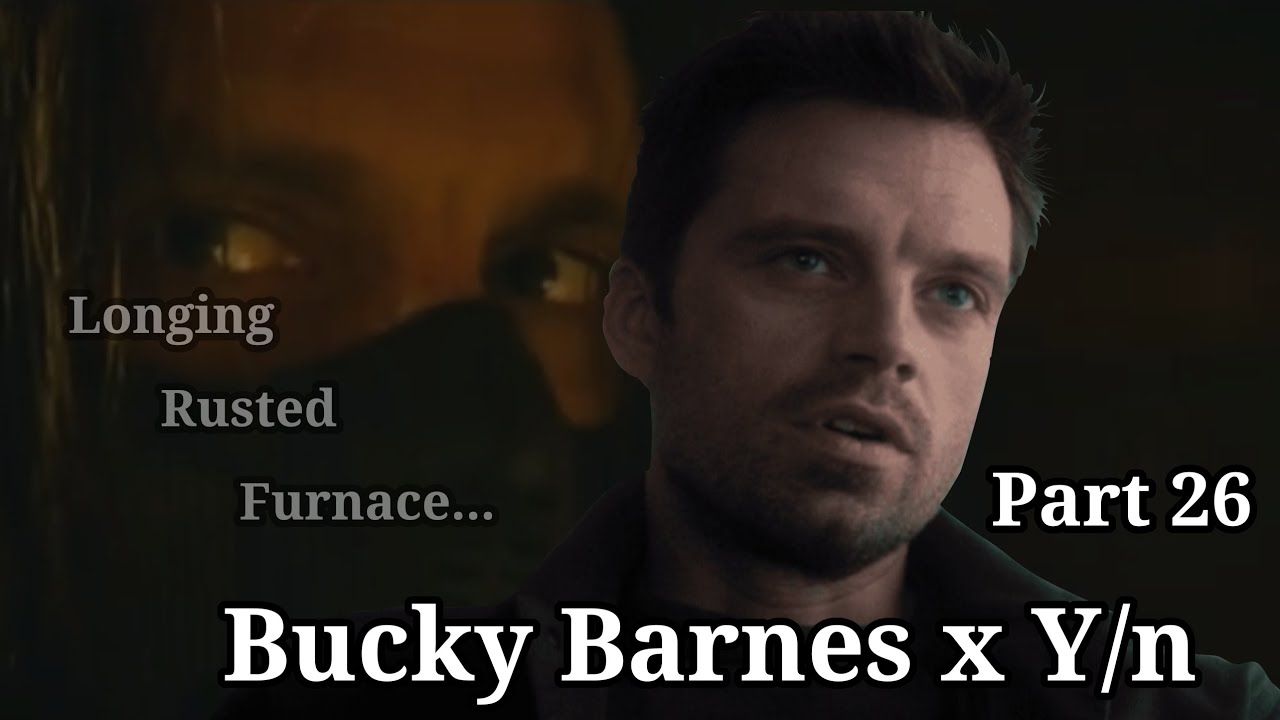 Bucky Barnes x Y/n, Part 26 - YouTube
