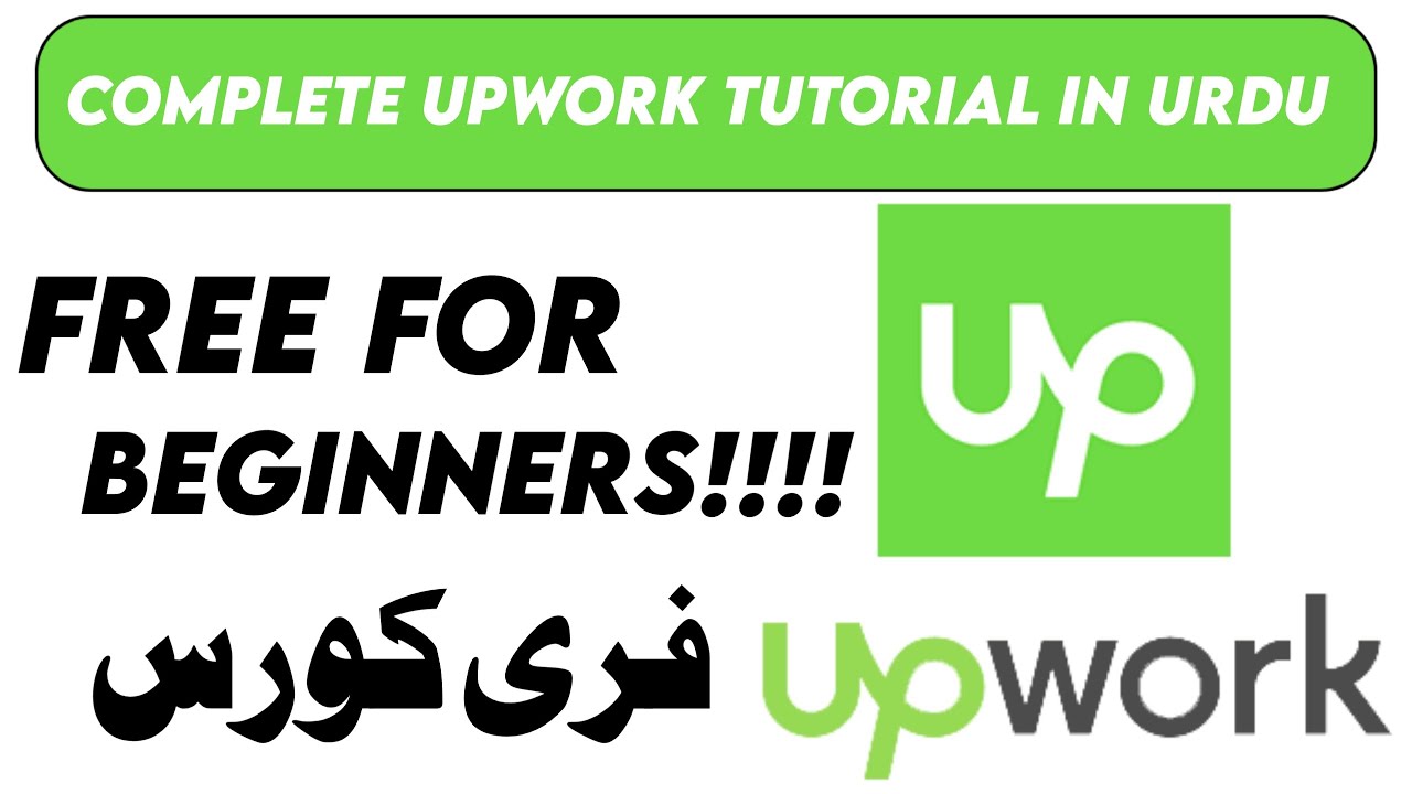 Upwork Complete Tutorial in Urdu | Upwork Full Course | upwork for beginners | freelance jobs ...