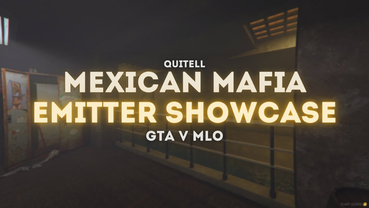 EMITTER SHOWCASE | MEXICAN MAFIA | GTA V MLO - YouTube