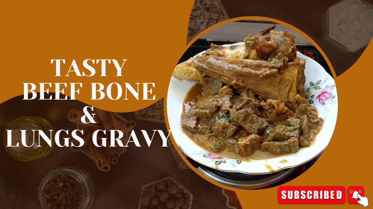 Tasty Beef Bone & Lungs Gravy Recipe | Beef Recipes | Gravy Delight ...