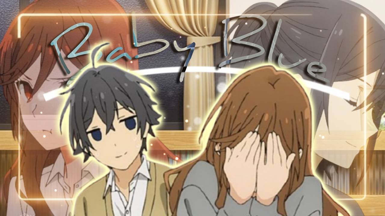 Baby Blue - Horimiya | AMV/EDT! - YouTube