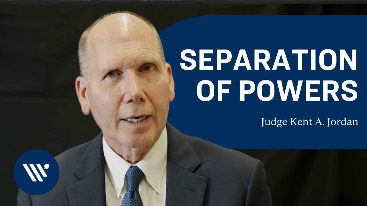 Separation of Powers | Judge Kent A. Jordan - YouTube
