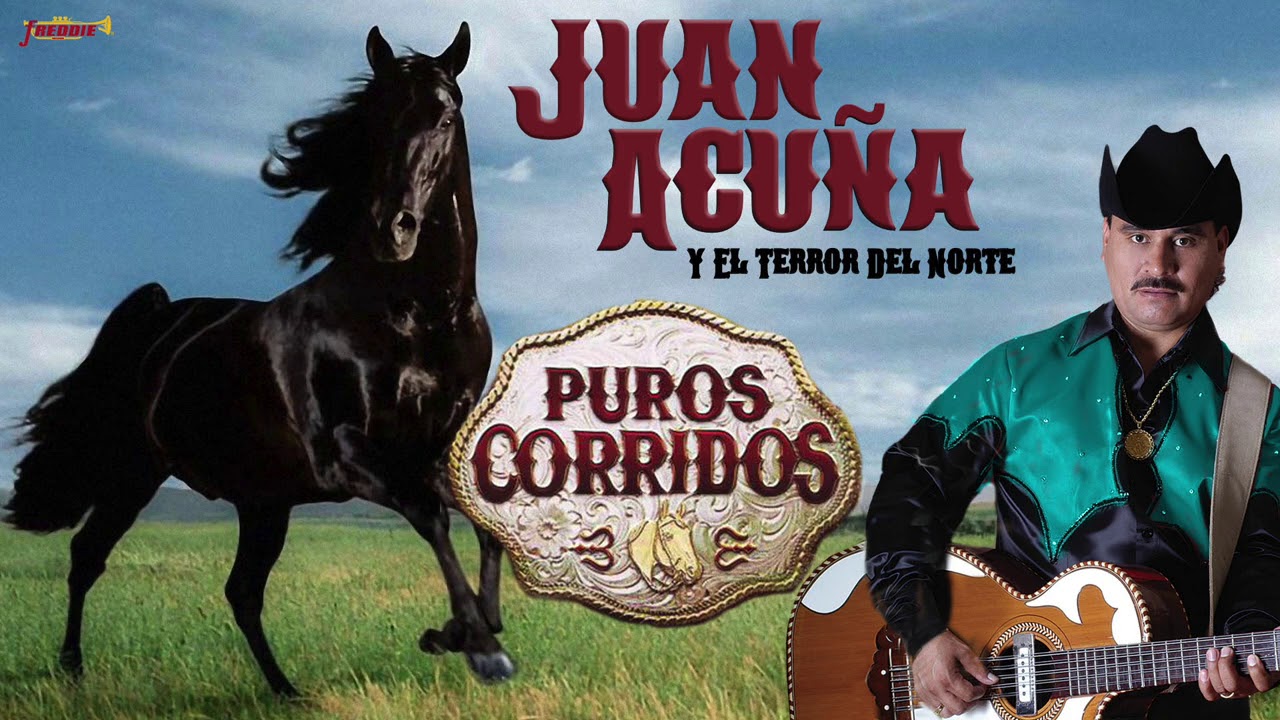 Juan Acuña y El Terror Del Norte - Puros Corridos! (Playlist Oficial ...