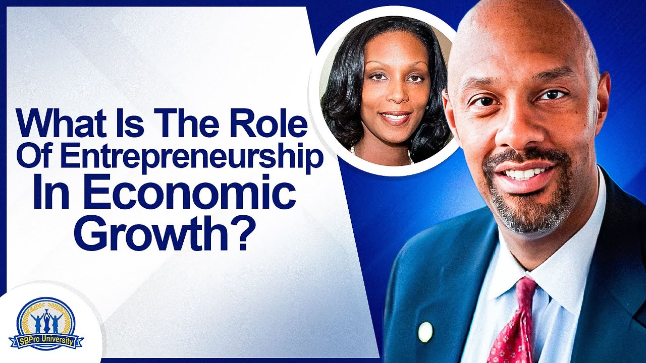 What Is The Role Of Entrepreneurship In Economic Growth ...