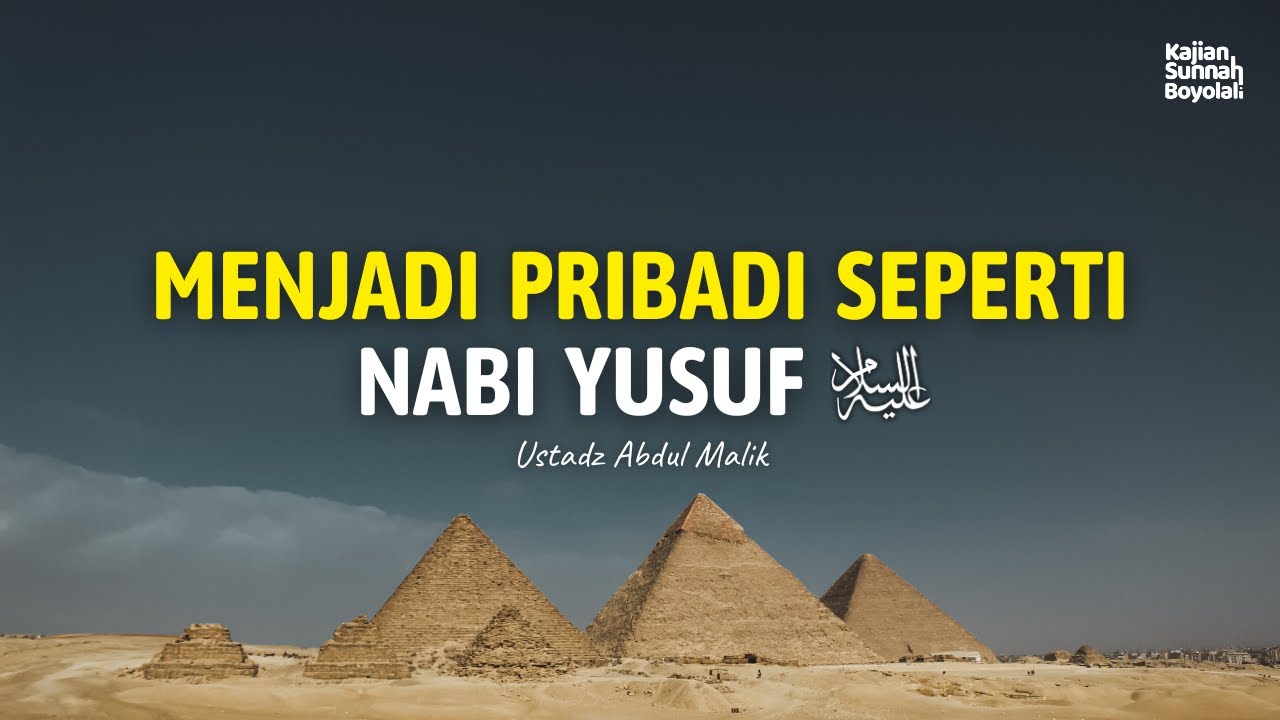 Kisah Tauladan dari Nabi Yusuf - Ustadz Abdul Malik - YouTube