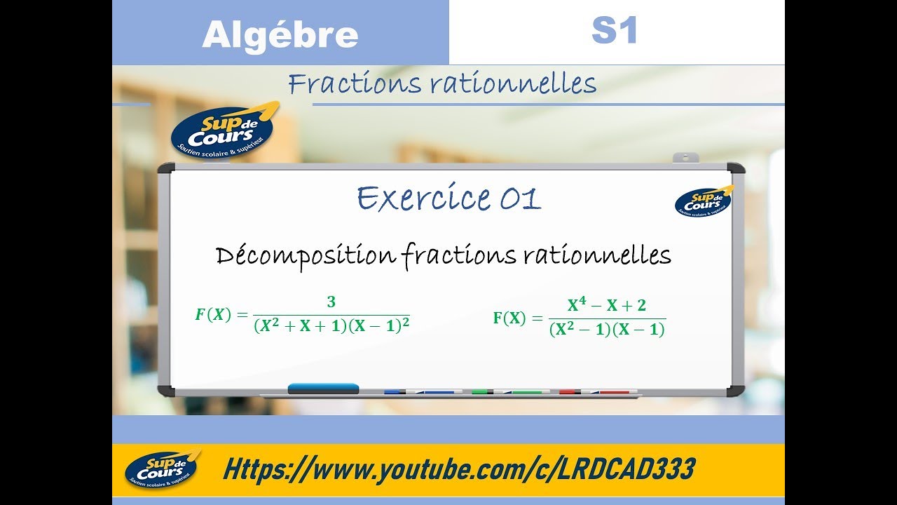 Exercice 01 | Algebre 1 | S1 (Décomposition des fraction rationnelle en éléments simples - YouTube