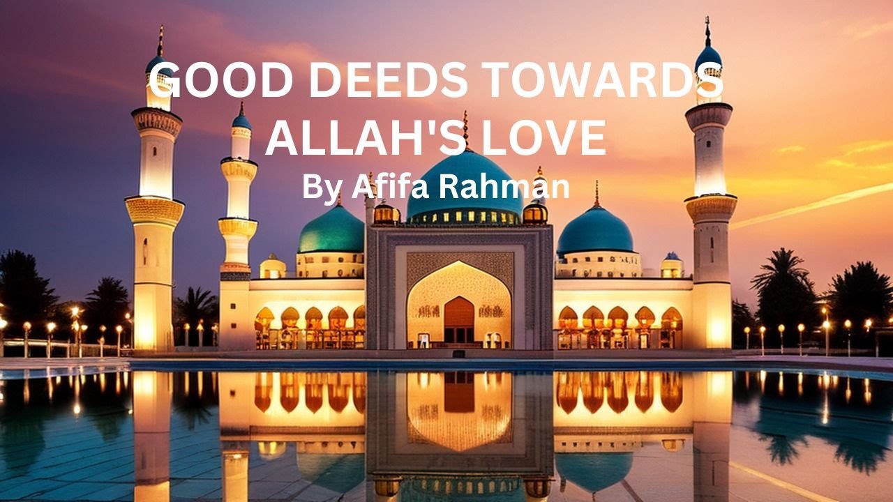 Muslim good deeds Allah loves - YouTube