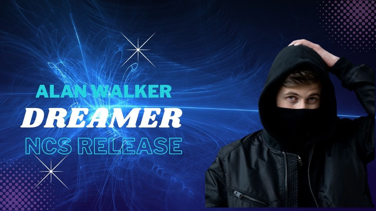 ALAN WALKER ~ DREAMER ~ NCS RELEASE - YouTube