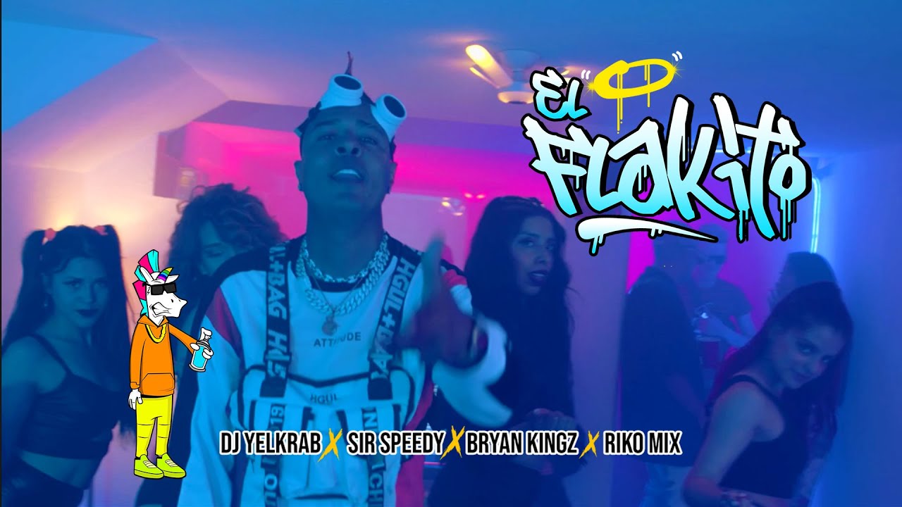 El Flakito Official Video @sirspeedyoficial @yelkrab @DjBryankingz ...