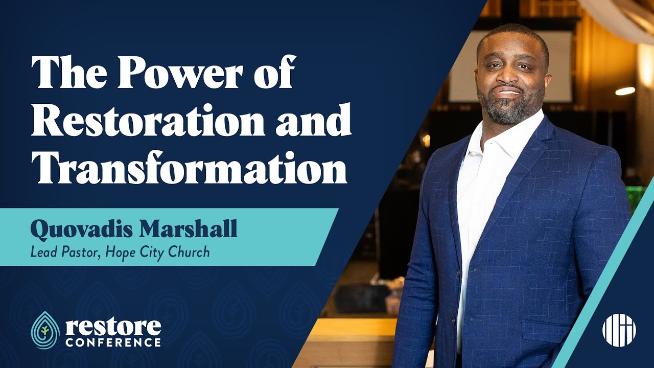 The Power of Restoration and Transformation by Pastor Quovadis Marshall ...