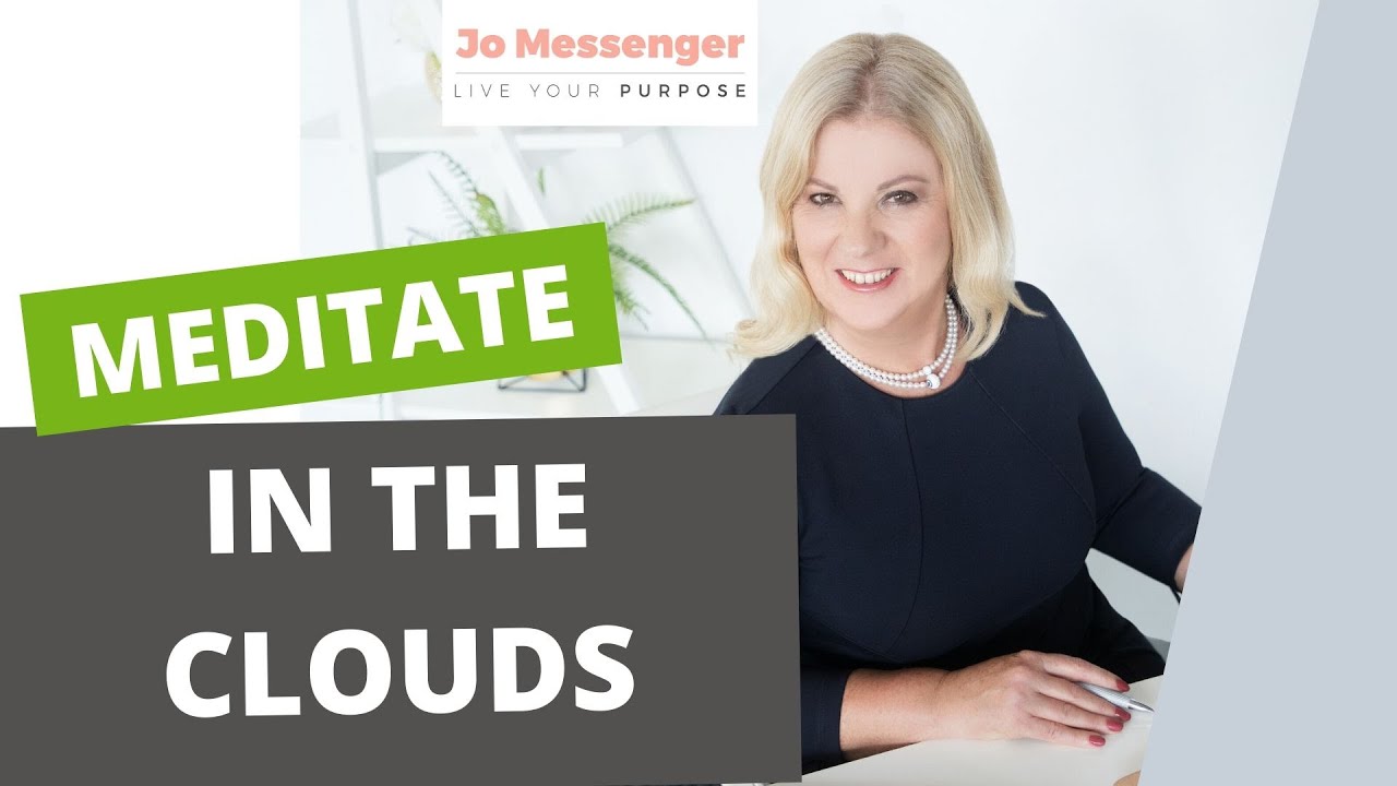 MEDITATE IN THE CLOUDS with Dr Jo Messenger - YouTube