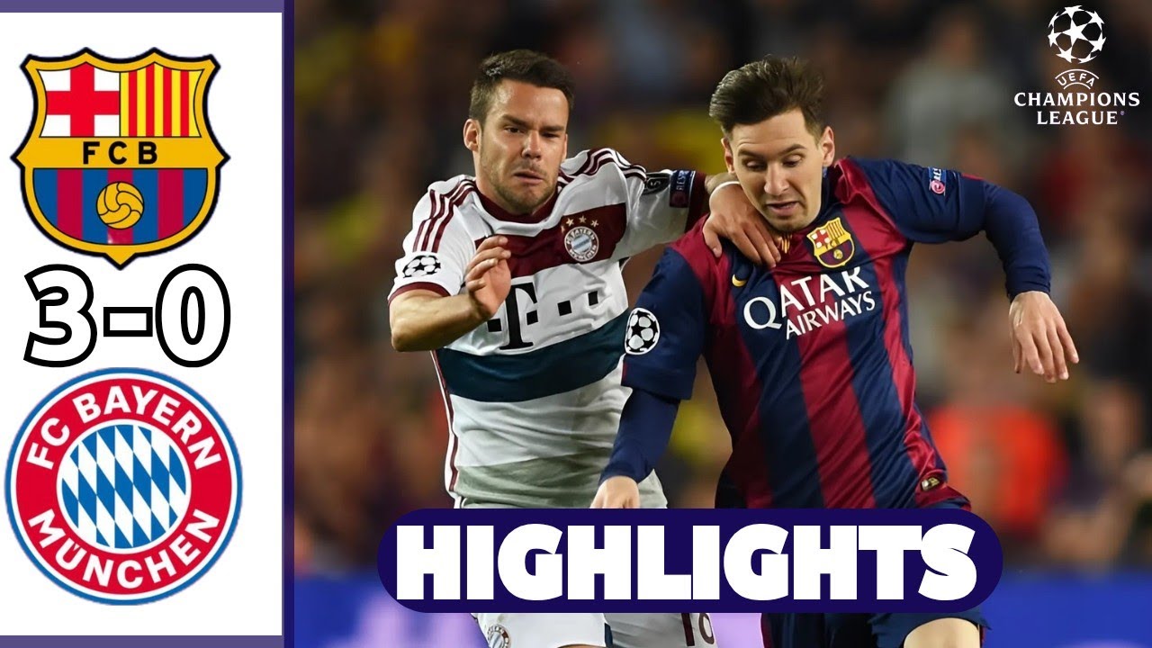 Barcelona vs Bayern Munich | 2015 UEFA Champions League Highlights ...
