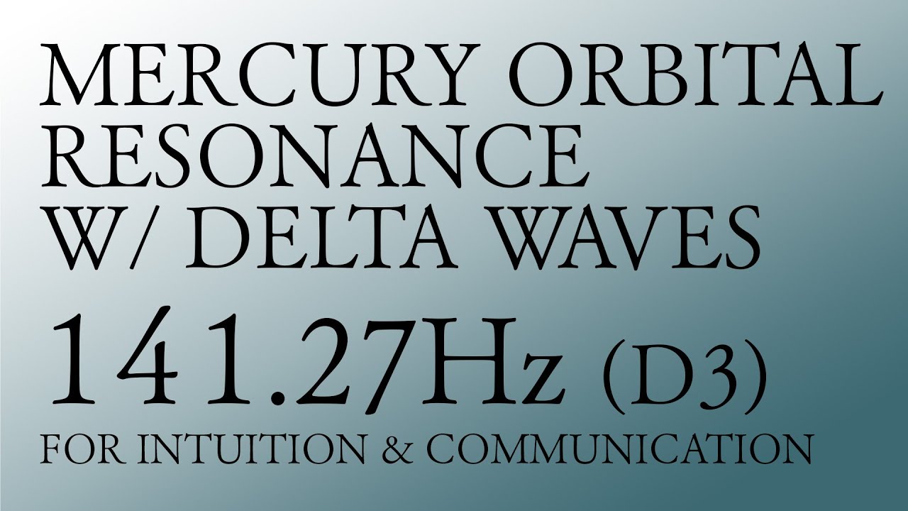 Mercury Orbital Resonance w/ Delta Waves | 141.27Hz | Cosmic Octave For ...