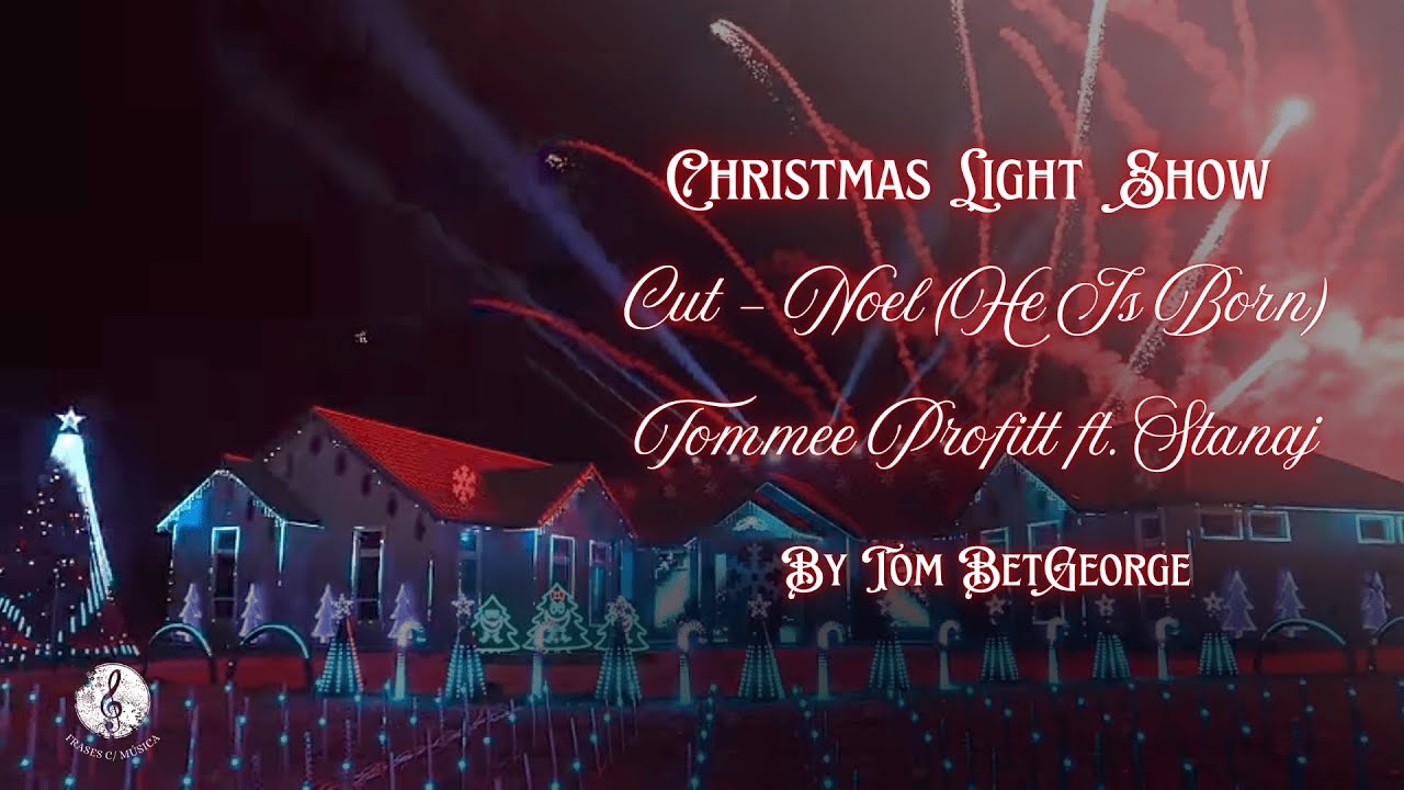 Christmas Light Show - Tommee P. ft. Stanaj - Noel (He Is Born) (Cut ...