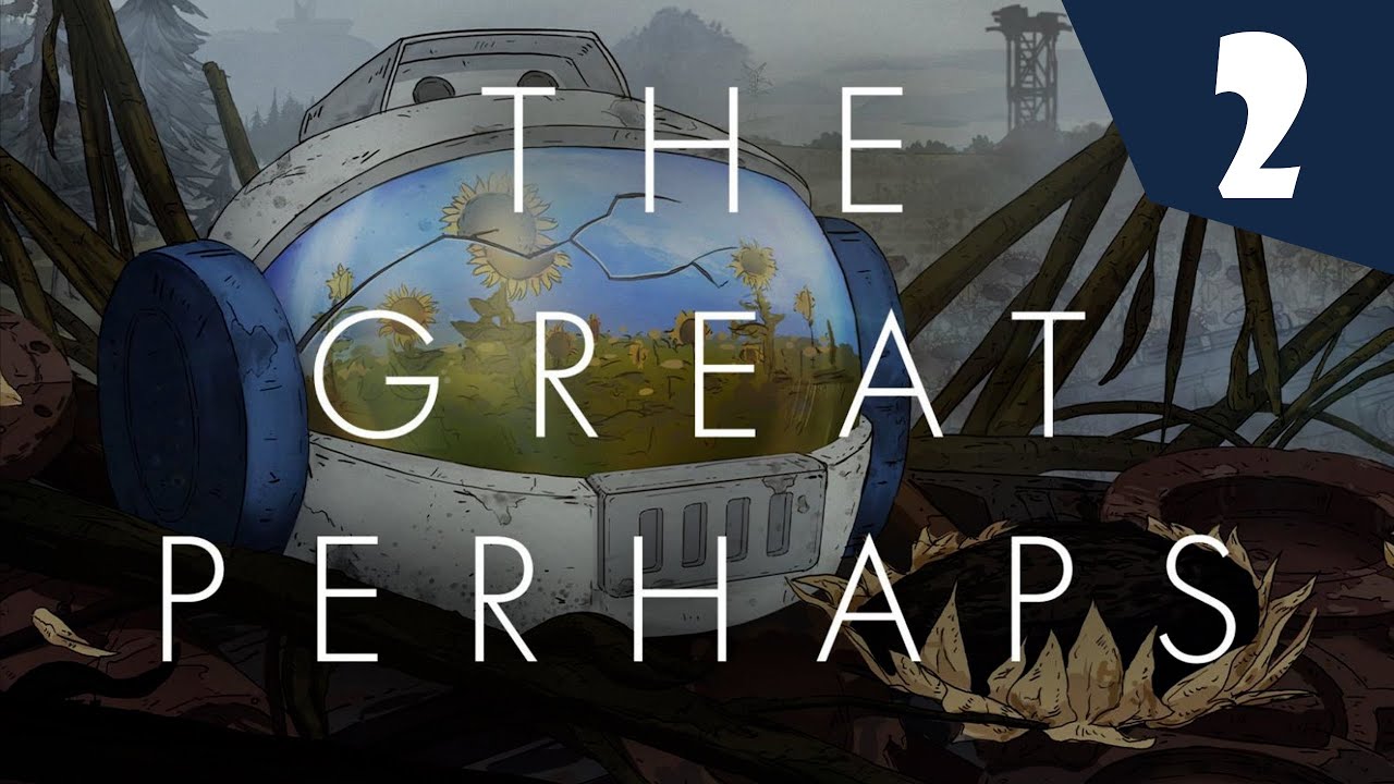The Great Perhaps | Прохождение #2 - Без Комментариев - YouTube