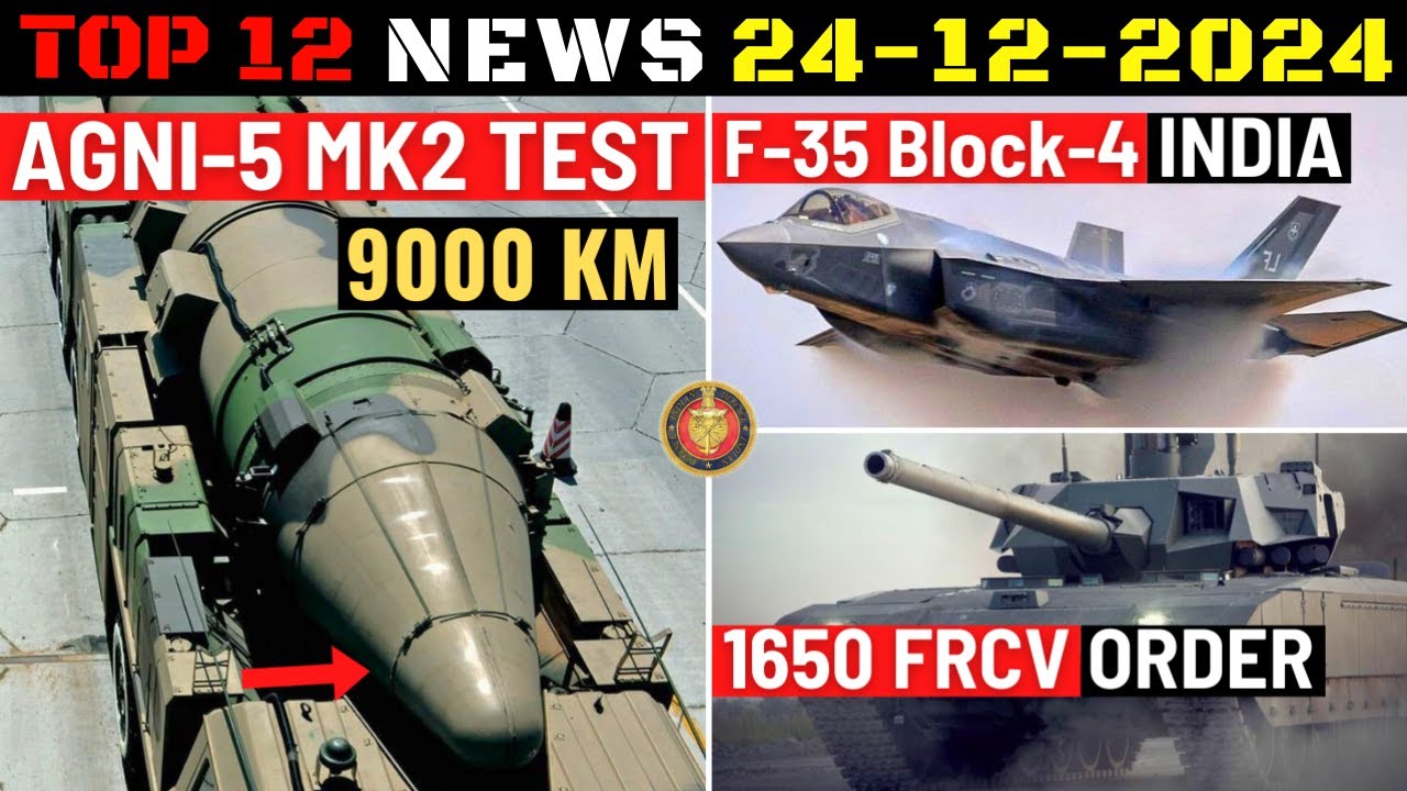 Indian Defence Updates : AGNI-5 Mk2 Test,F35 Block-4 India,1650 FRCV ...
