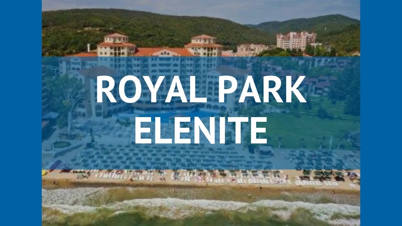 ROYAL PARK ELENITE 4* Болгария Обзор обзор – отель РОЯЛ ПАРК ЕЛЕНИТЕ 4 ...