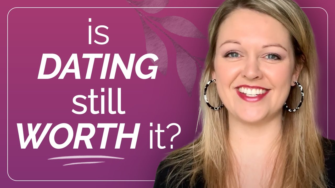 Dating Expectations in 2022: How Should Women Approach Dating? - YouTube