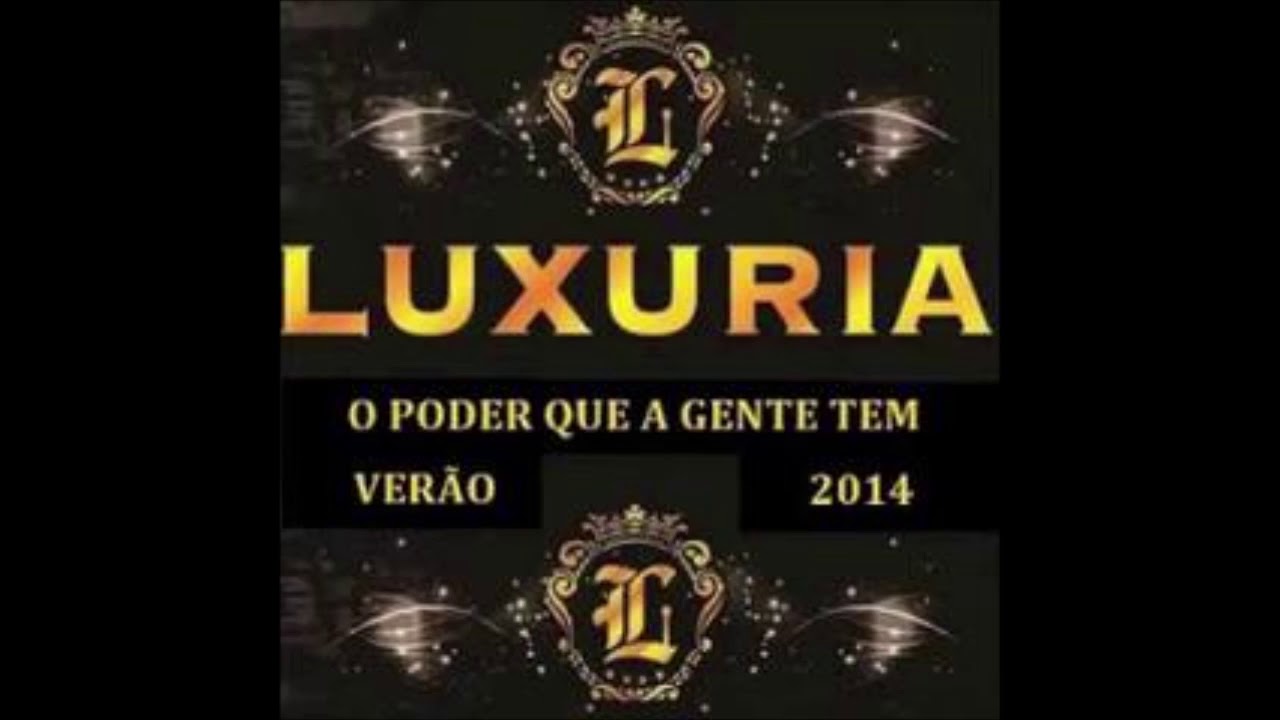 Banda Luxúria - O Poder Que A Gente Tem - CD Verão 2014 - YouTube