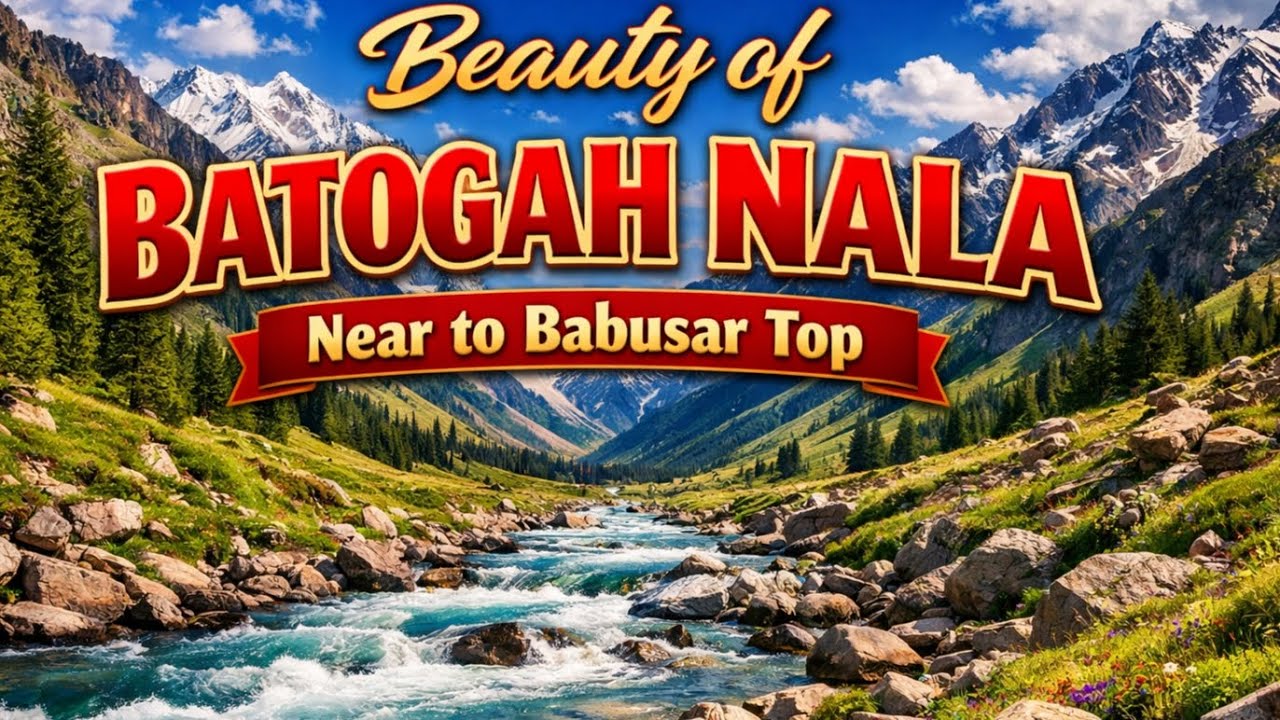 The Hidden Gem | Batogah Nala Next to the Babusar Top | Chillas Gilgit ...