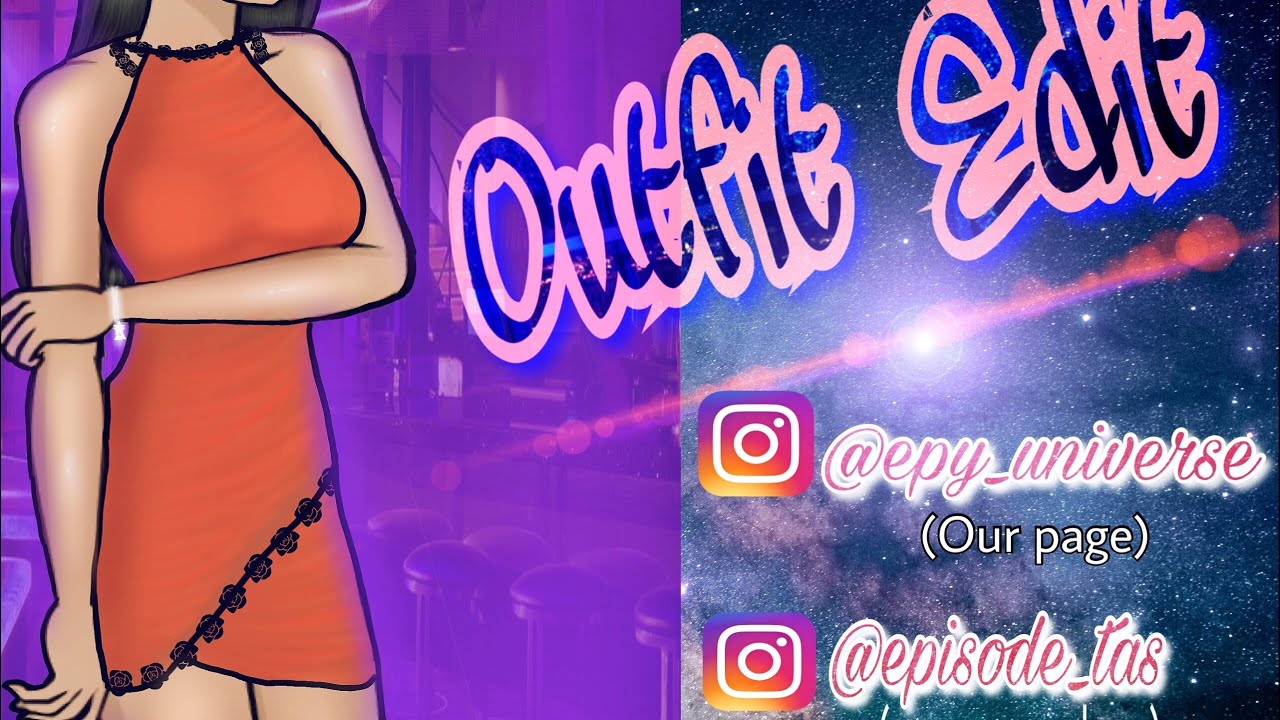 OUTFIT EDIT - part 2 ( EPISODE INTERACTIVE ) - YouTube