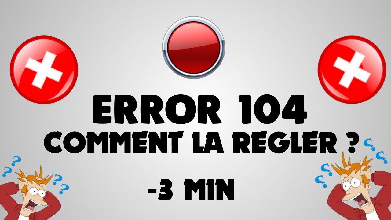 COMMENT FIXER L'ERROR 104 D'ACTION ?? - YouTube