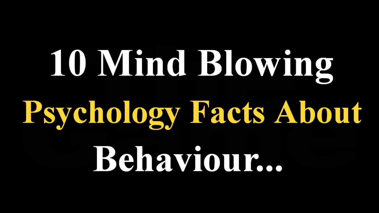 10 Mind Blowing Psychology Facts About Human Behavior | Psychological ...