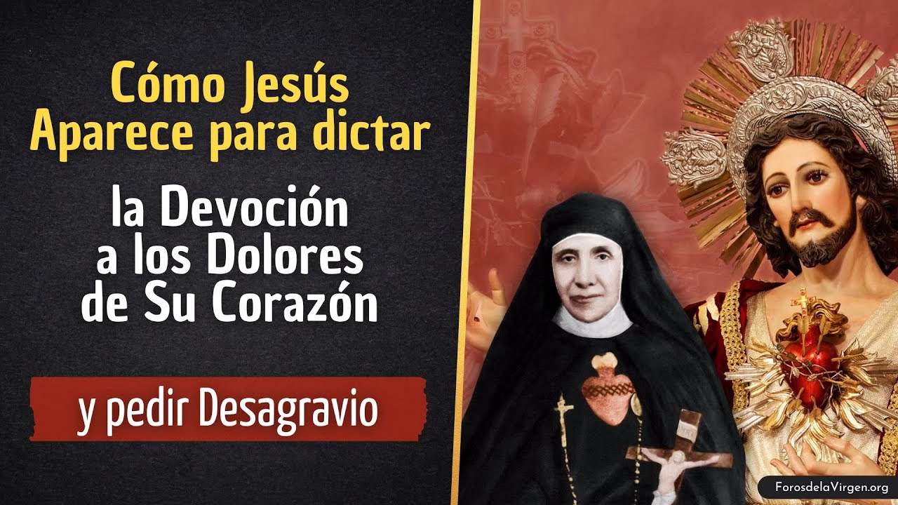 Cómo Jesús Aparece para dictar la Devoción a los Dolores de Su Corazón ...