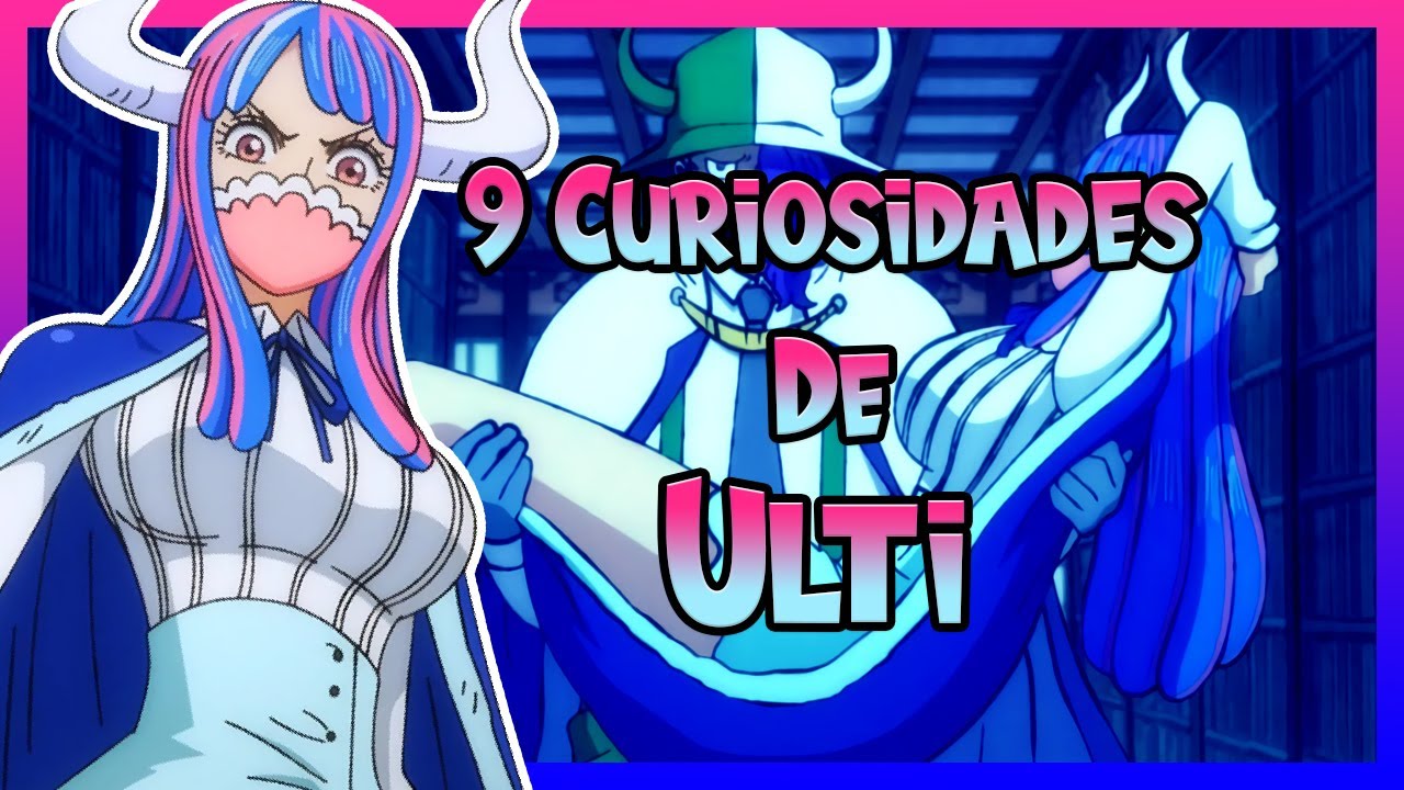 9 Curiosidades de Ulti/ One Piece/ Algo para otakus - YouTube