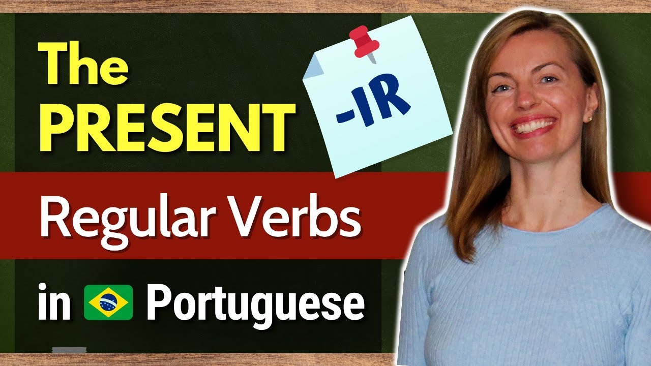 How To Conjugate REGULAR VERBS In BRAZILIAN PORTUGUESE IR Verbs PRESENT TENSE how-to-conjugate-regular-verbs-in-brazilian-portuguese-ir-verbs-present-tense