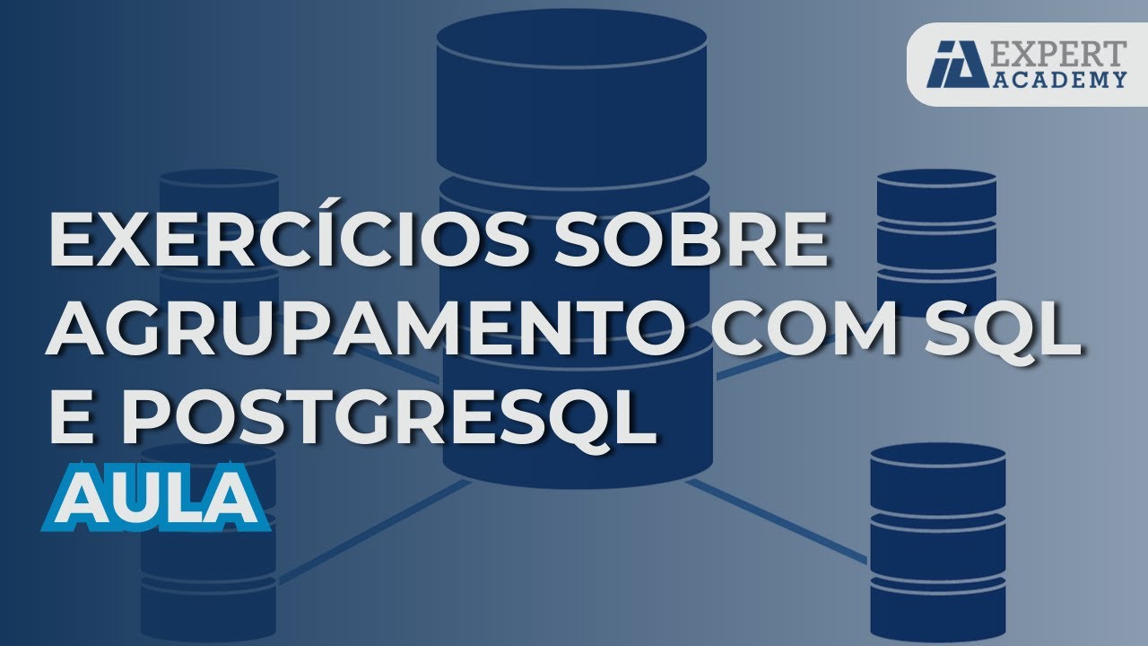Exercícios sobre agrupamento com SQL - Parte 4 - YouTube