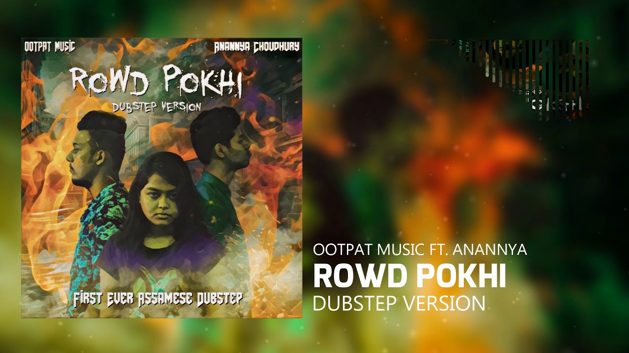 Rowd Pokhi (Dubstep Version) | OOTPAT Music Ft. Anannya Choudhury ...