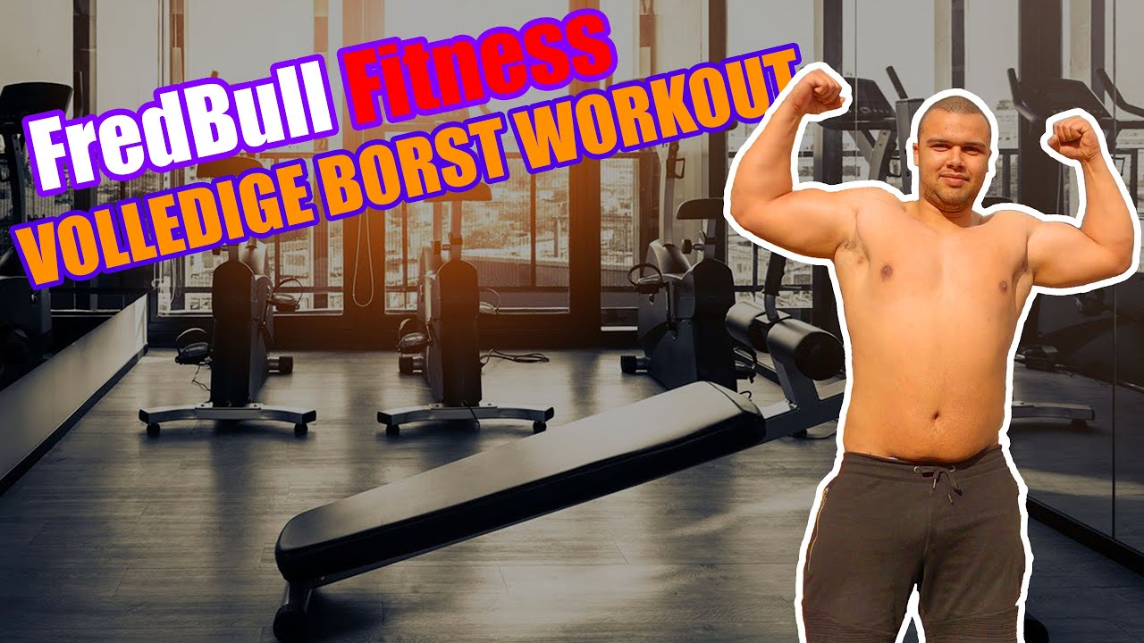 VOLLEDIGE BORST WORKOUT (KRACHTTRAINING) - FREDBULL FITNESS - YouTube