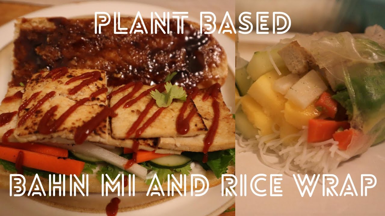 PLANT BASED BAHN MI + RICE WRAP // Veganized Food From Around The World ...