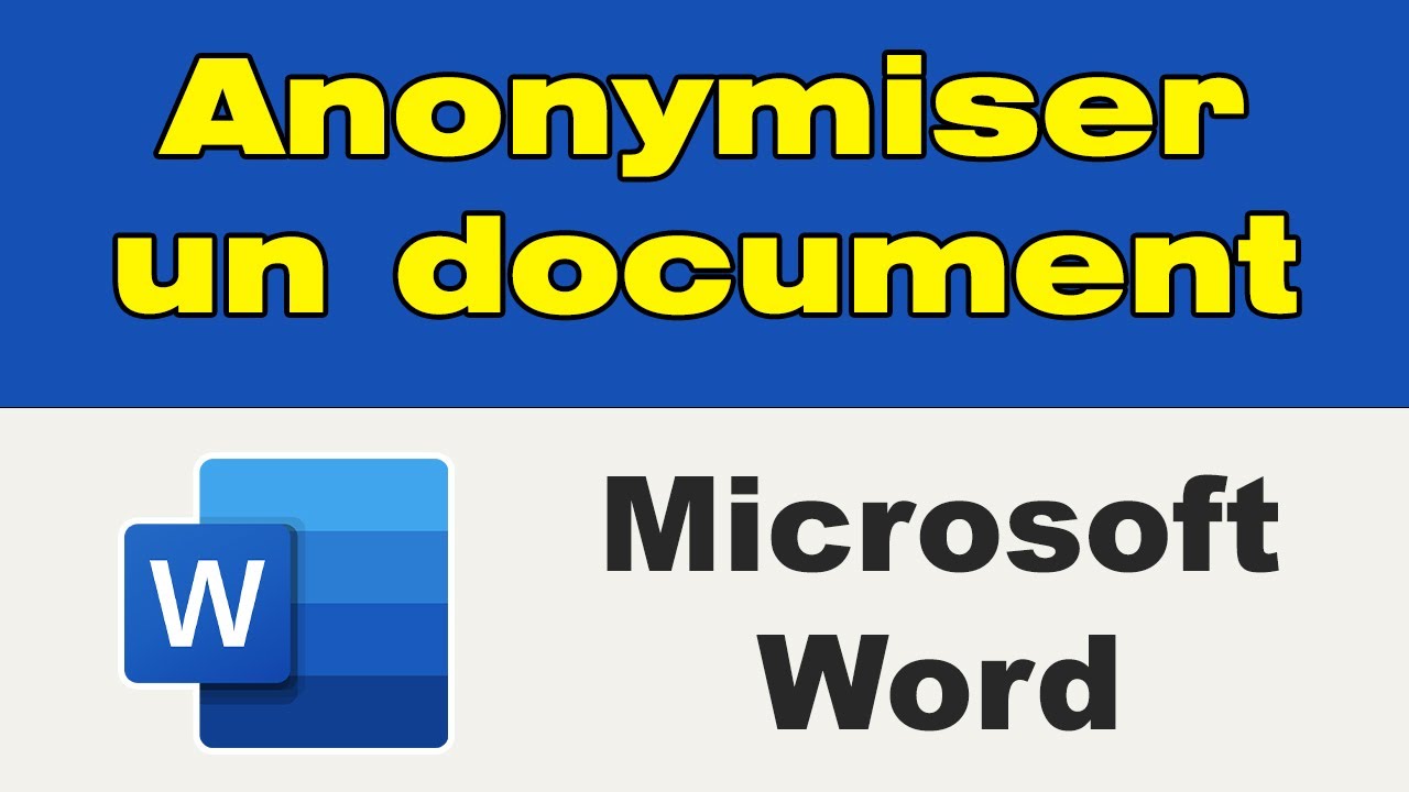 Comment anonymiser un document Word (rendre un document Word anonyme ...