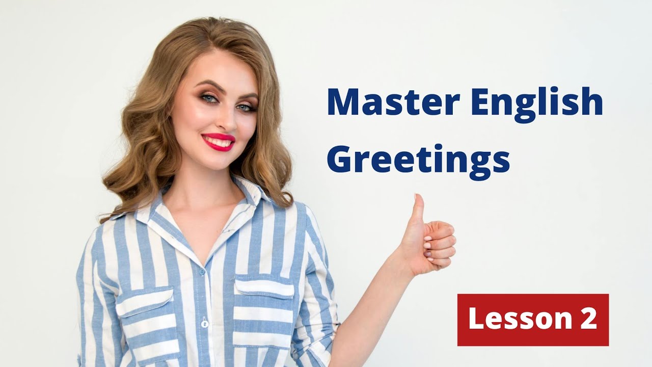 Mastering Greetings: Good Morning, Good Afternoon, and Nice to Meet You ...