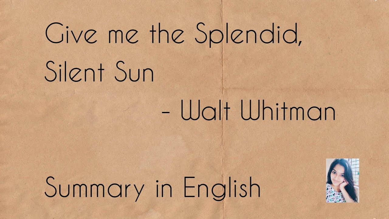 Give me the Splendid, Silent Sun || Summary - YouTube