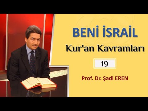BENİ İSRAİL (Kur'an Kavramları - 19) Prof. Dr. Şadi EREN