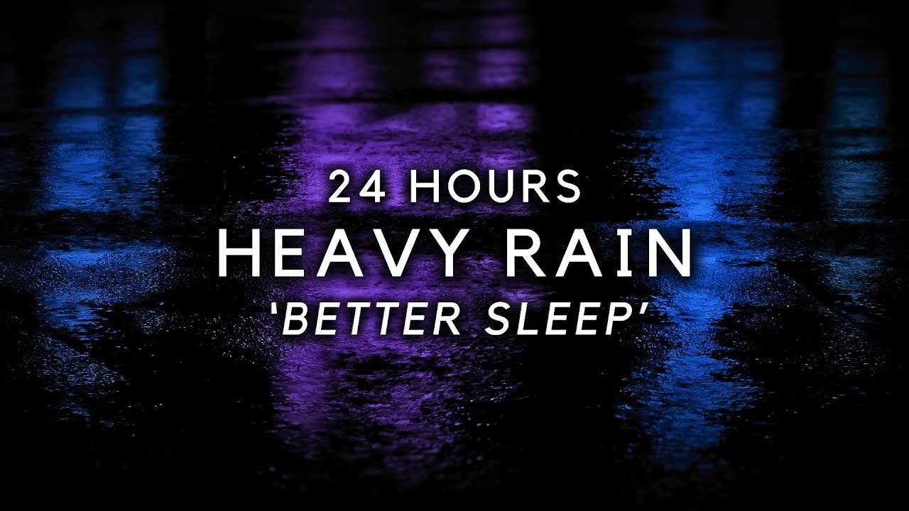 Heavy Rain to Sleep Fast 24 Hours of Rain for Insomnia - YouTube