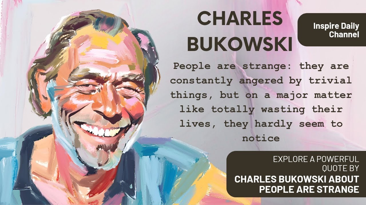 People Are Strange Why We Focus on Trivial Matters and Ignore Life's ...