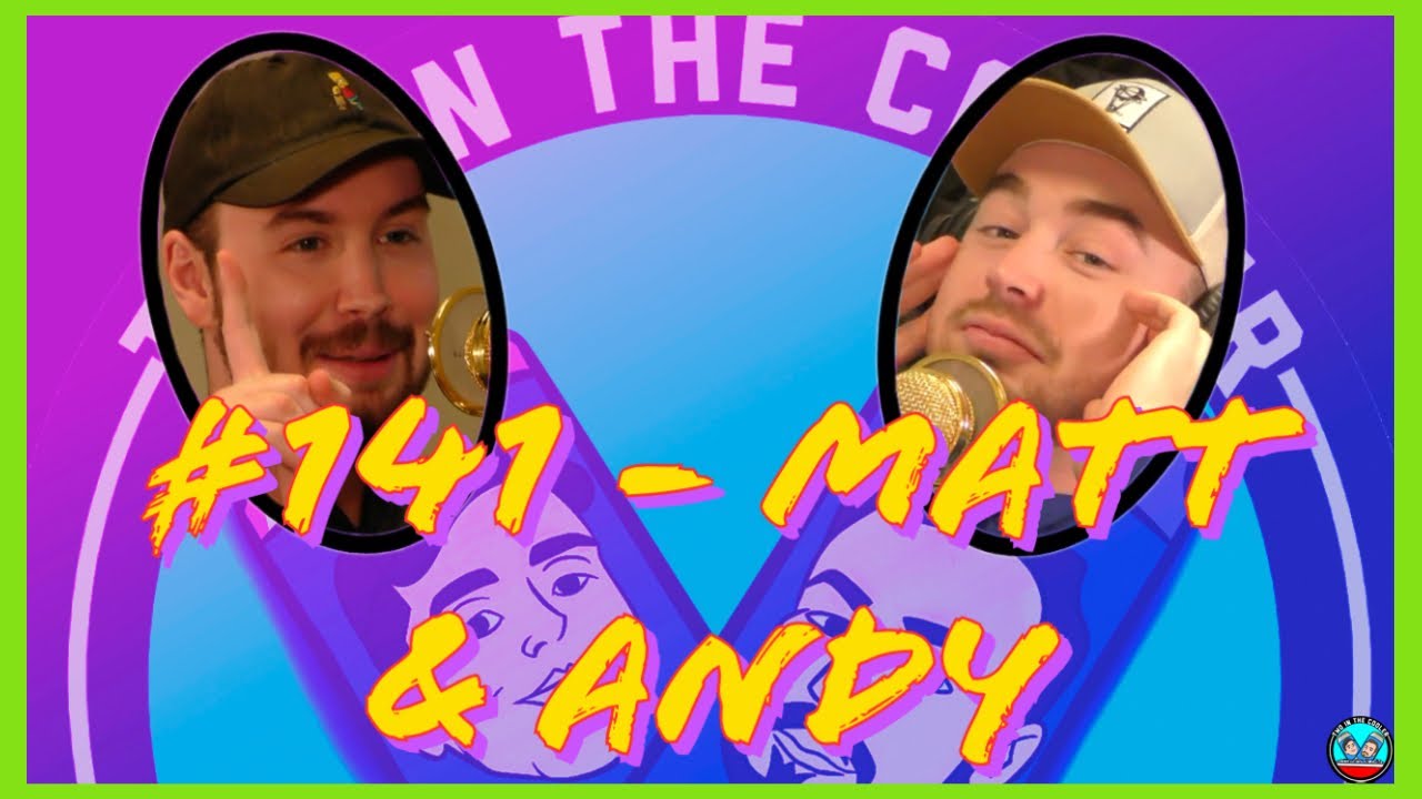 #141 - Matt & Andy ︱Two In The Cooler Podcast - YouTube