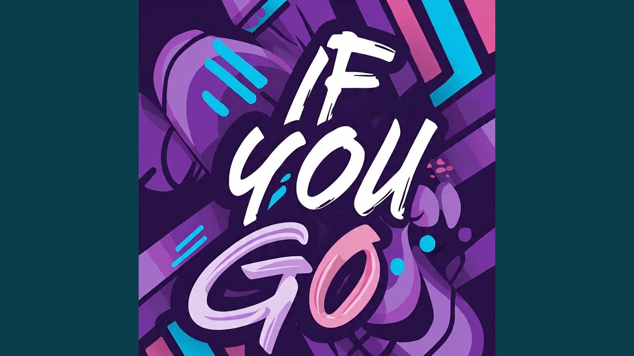 IF YOU GO - YouTube
