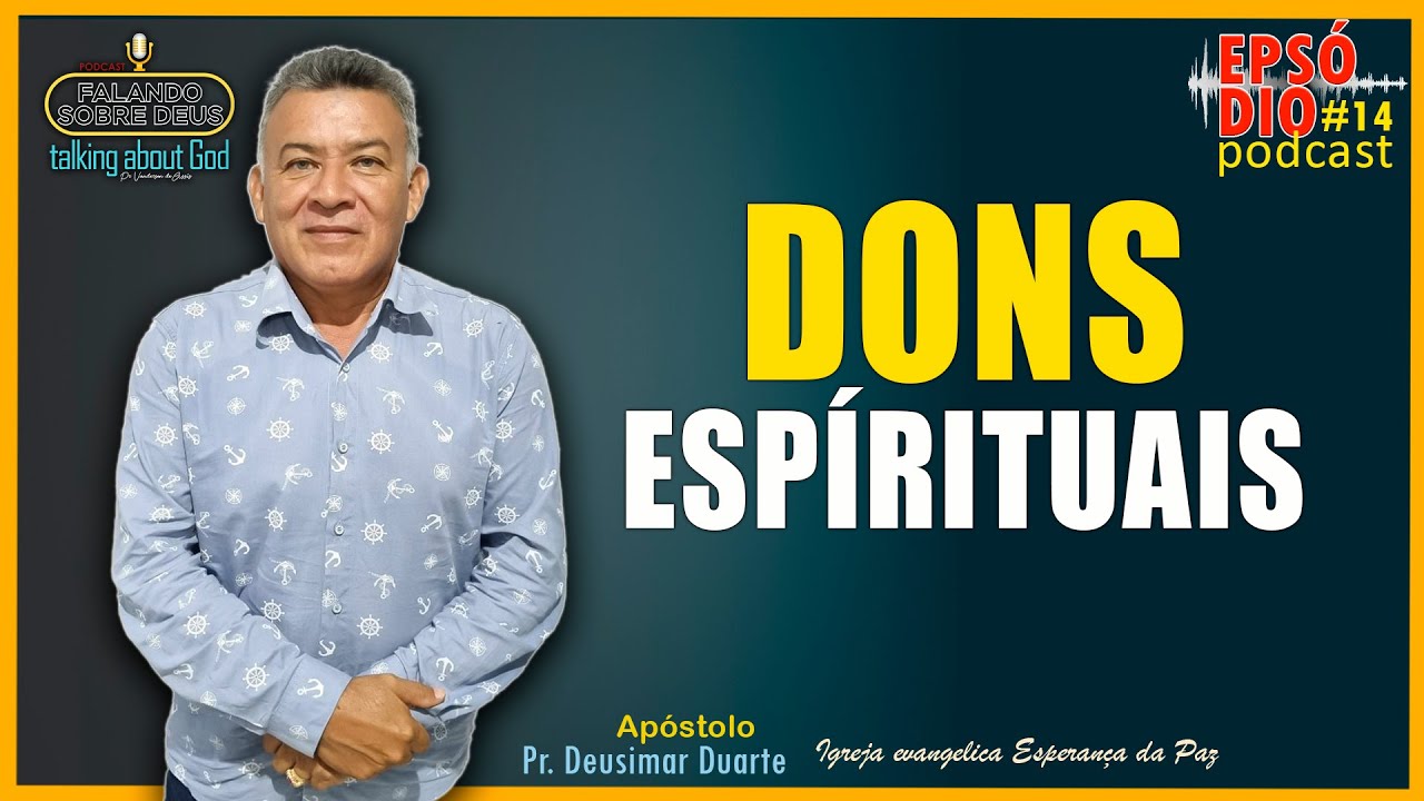 Dons Espirituais com o Pastor Deusimar Duarte Ep. 14 - YouTube
