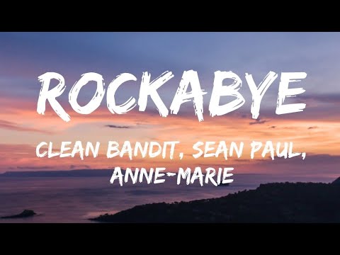 Clean Bandit, Sean Paul, Anna-Marie -Rockabaye (Lyrics)