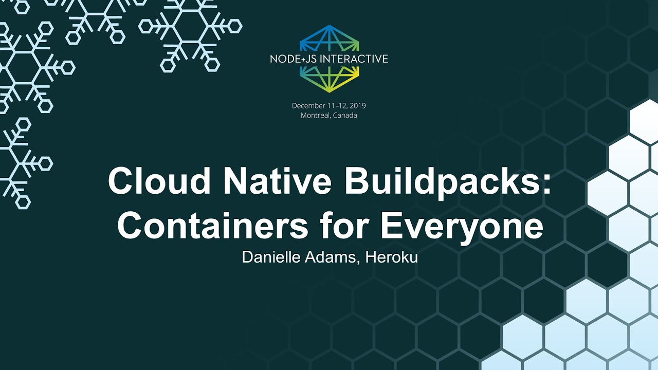 Cloud Native Buildpacks: Containers for Everyone - Danielle Adams, Heroku - YouTube