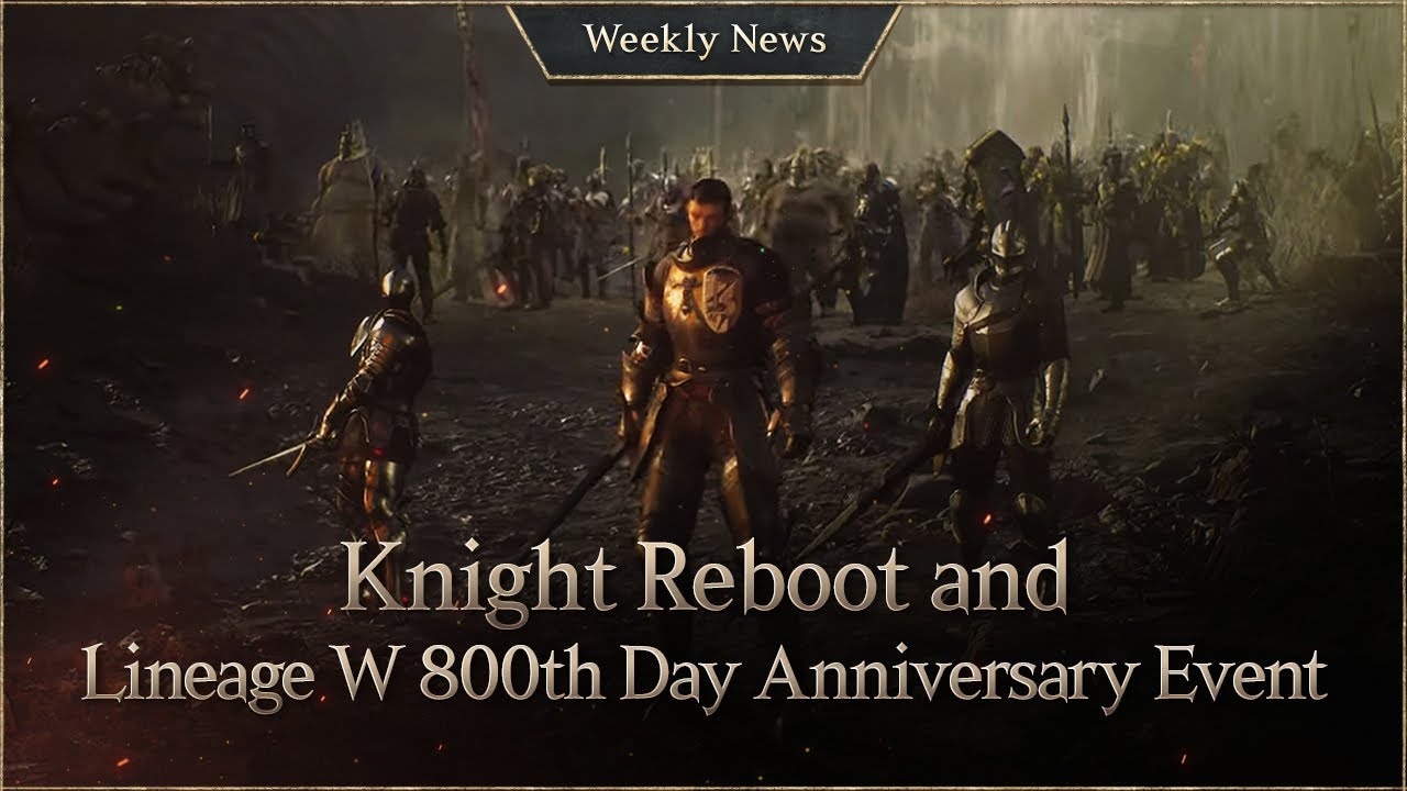 Knight Reboot and Lineage W 800th Day Anniversary Event News [Lineage W ...