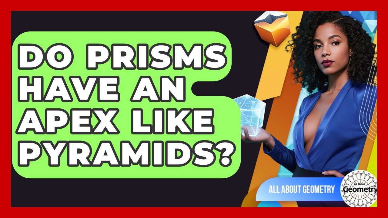 Do Prisms Have An Apex Like Pyramids? - All About Geometry - YouTube